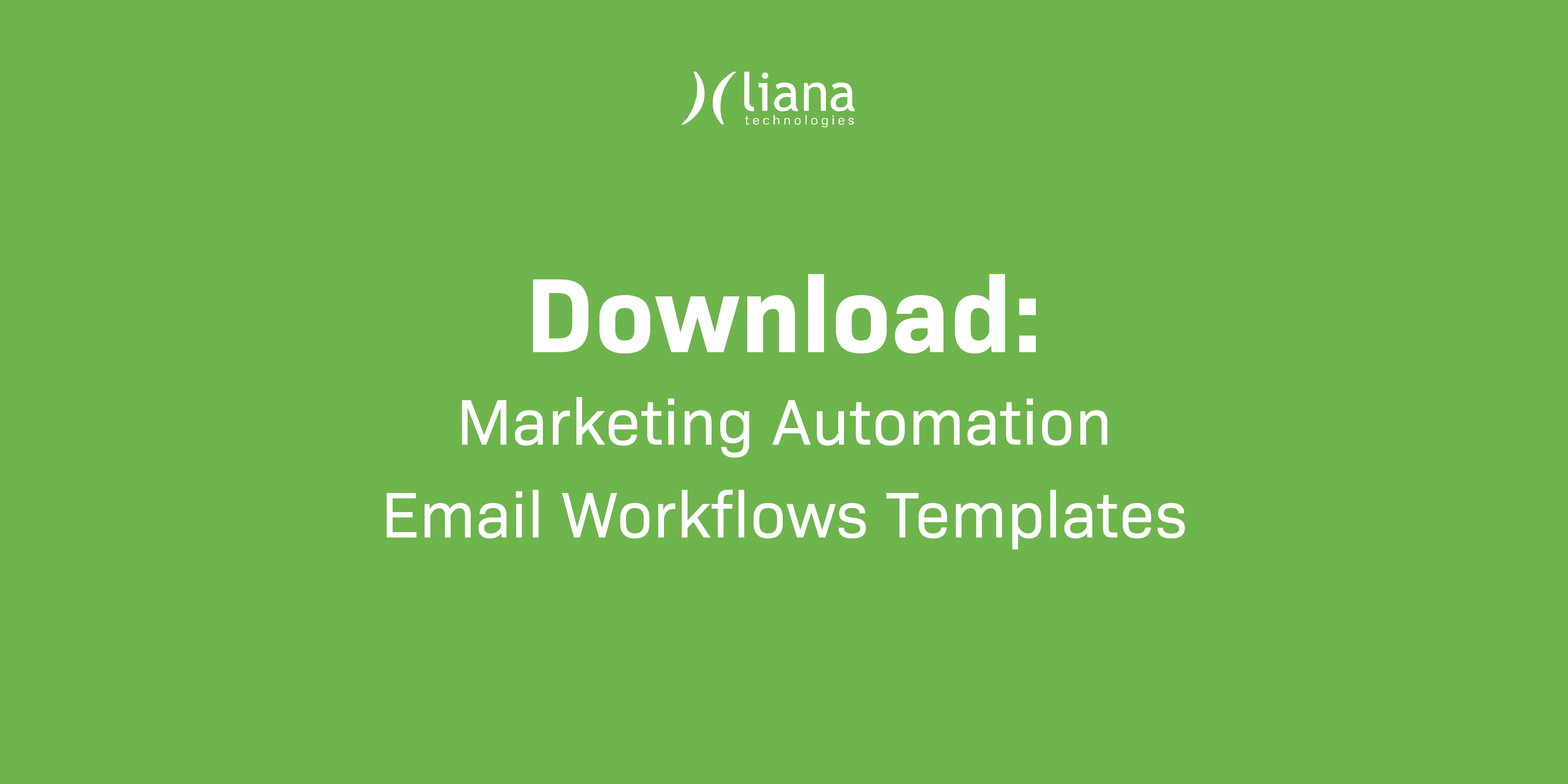 Marketing Automation Email Workflows Templates - LianaTech.com Marketing Automation Email Workflows Templates - LianaTech.com
