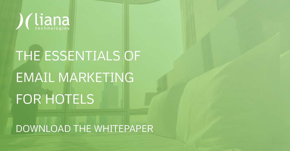 The Essentials of Email Marketing for Hotels - LianaTech.com